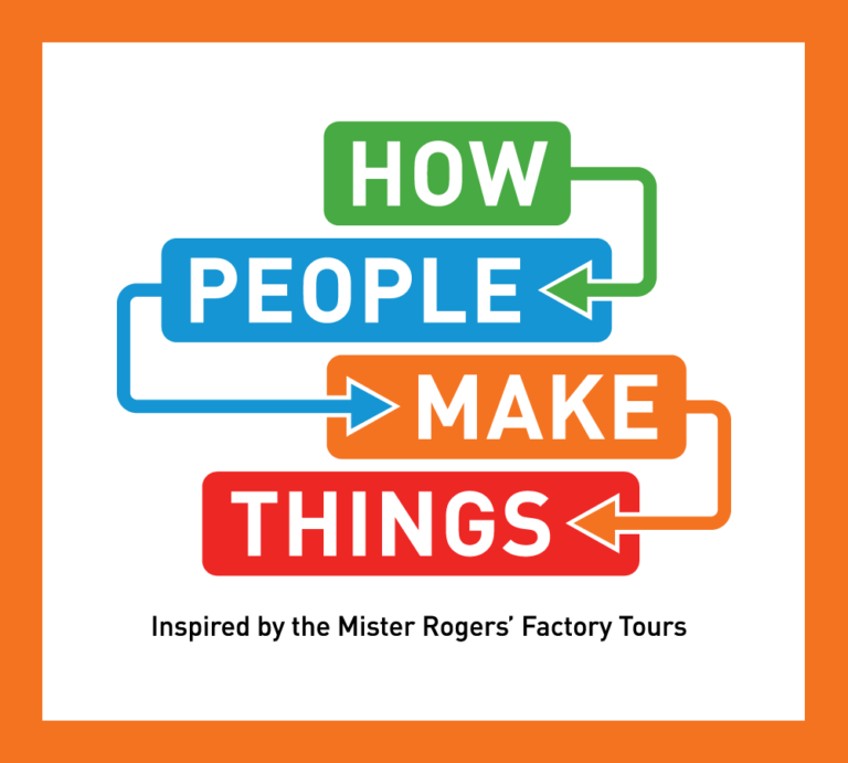 How People Make Things - DuPage Children's Museum
